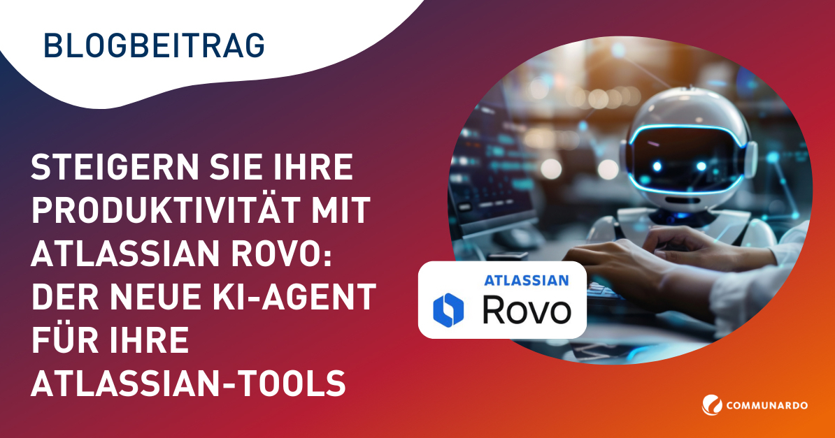 Steigern Sie Ihre Produktivität mit Atlassian Rovo: Der neue KI-Agent | Communardo