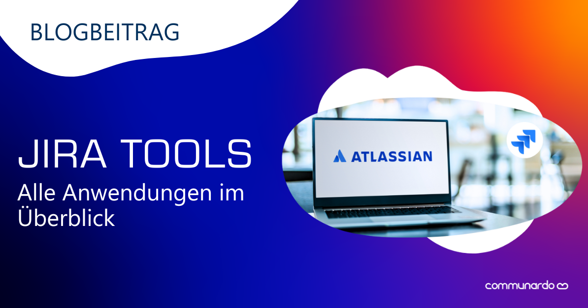 Jira Tools – alle Jira Anwendungen im Überblick | Communardo