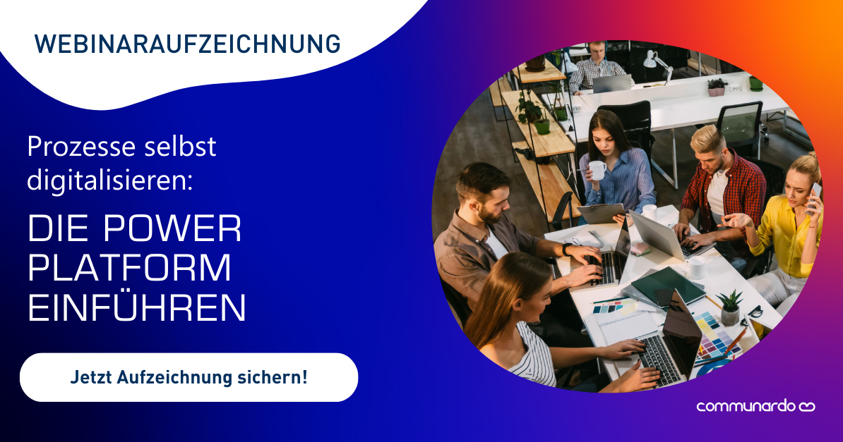 Prozesse selbst digitalisieren: die Power Platform einführen | Communardo