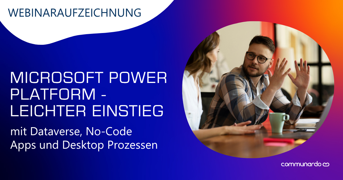 Microsoft Power Platform - Leichter Einstieg mit Dataverse | Communardo