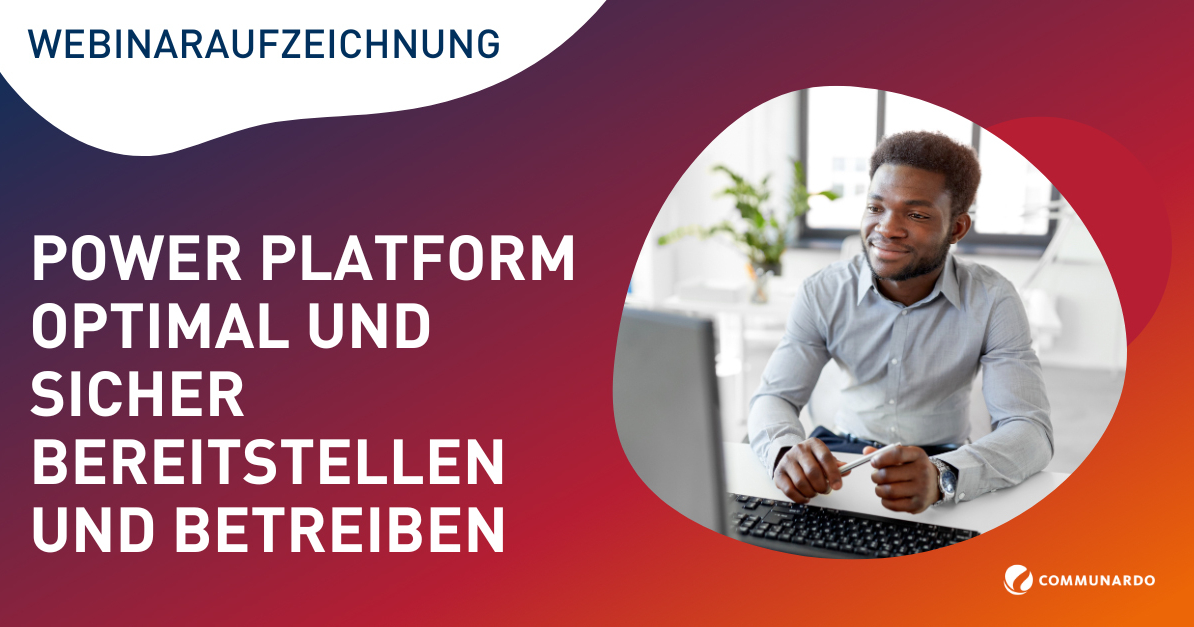 Power Platform optimal und sicher bereitstellen und betreiben | Communardo
