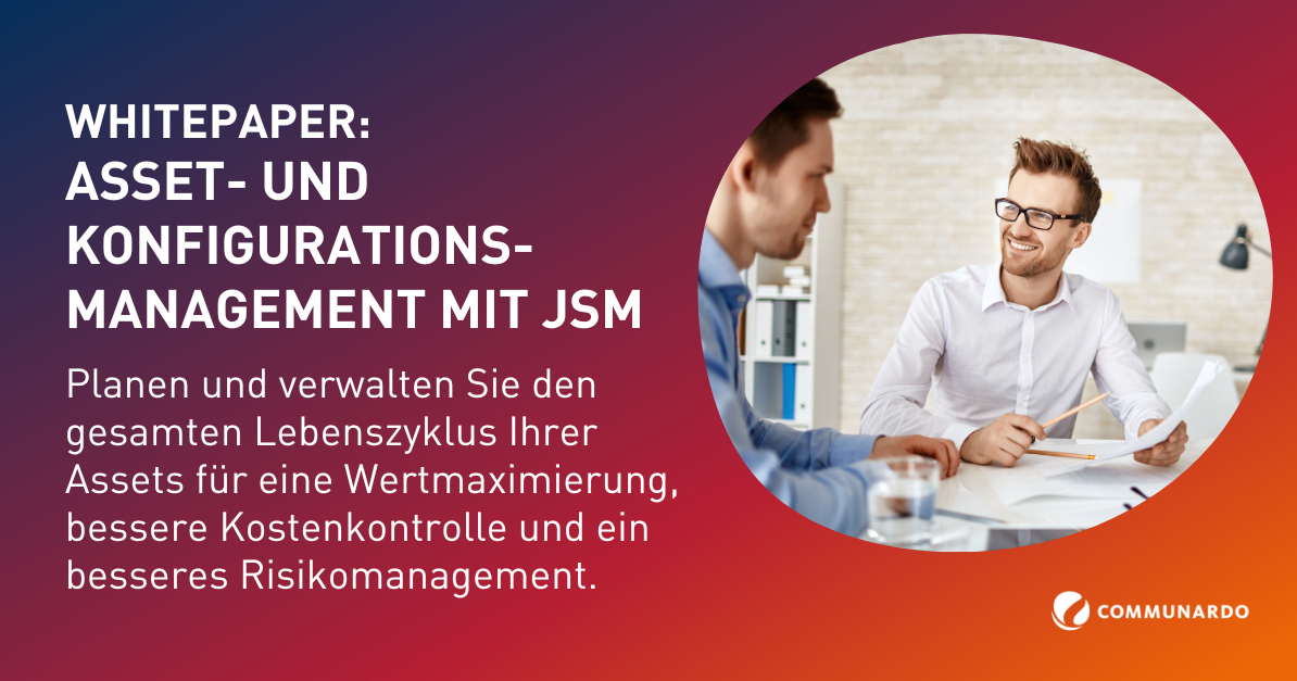 Whitepaper: Asset- und Konfigurationsmanagement mit JSM | Communardo